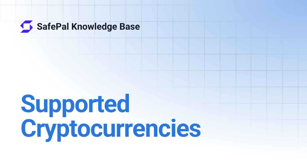 Supported Cryptocurrencies | SafePal Knowledge Base