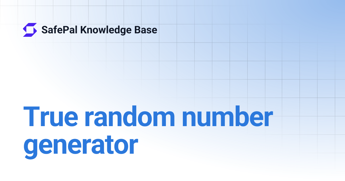 True random number generator | SafePal Knowledge Base