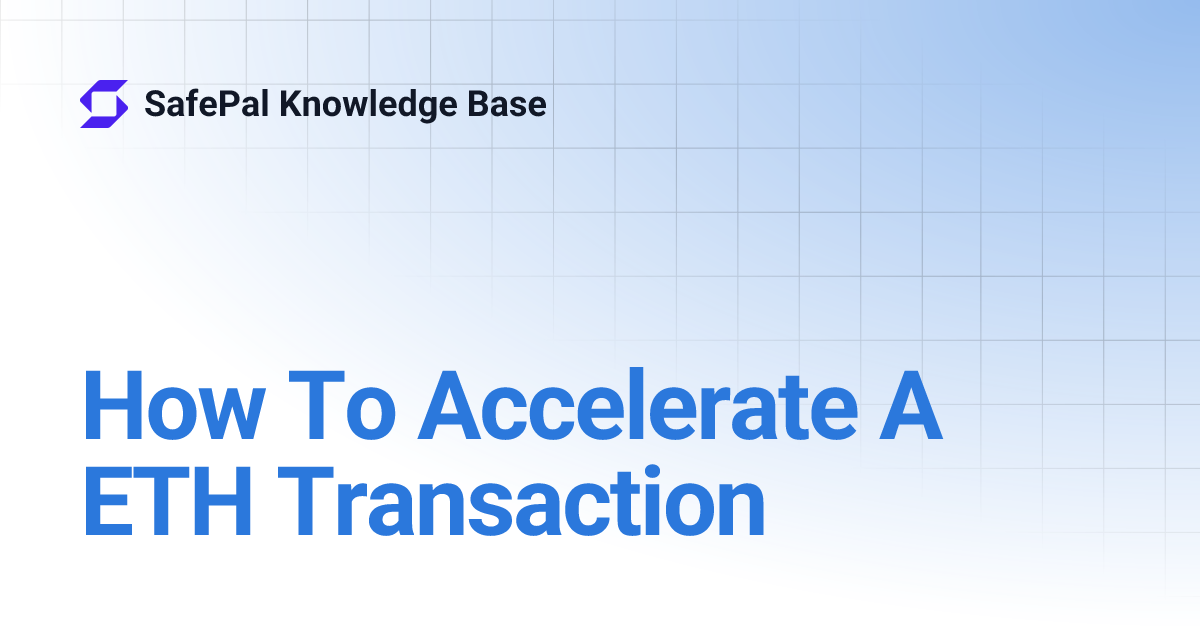 How To Accelerate A ETH Transaction | SafePal Knowledge Base